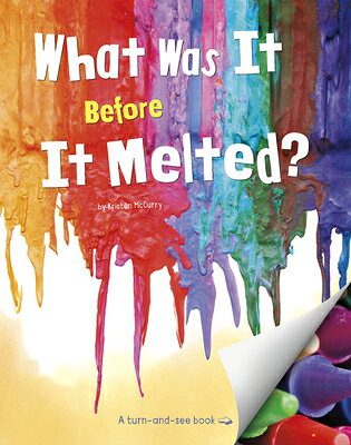 WHAT WAS IT BEFORE IT MELTED What Was It? Kristen McCurry PEBBLE BOOKS2020 Hardcover English ISBN：9781977113320 洋書 Books...