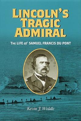 LINCOLNS TRAGIC ADMIRAL Nation Divided Kevin J. Weddle UNIV OF VIRGINIA PR2005 Hardcover English ISBN：9780813923321 洋書 F...