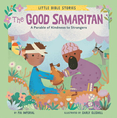 GOOD SAMARITAN Little Bible Stories Pia Imperial Carly Gledhill GROSSET DUNLAP2023 Board　Books English ISBN：978059352332...