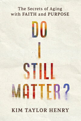 DO I STILL MATTER Kimberly Taylor Henry DISCOVERY HOUSE2024 Paperback English ISBN：9781640703322 洋書 Social Science（社会科学）...