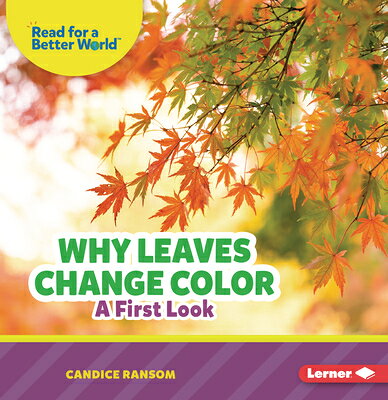 WHY LEAVES CHANGE COLOR Read about Science (Read for a Better World (Tm) ) Candice Ransom LERNER PUBN2026 Paperback Engl...
