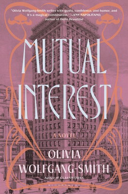 MUTUAL INTEREST Olivia WolfgangーSmith BLOOMSBURY2025 Hardcover English ISBN：9781639733323 洋書 Fiction & Literature（小説＆文芸）...