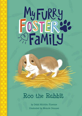ROO THE RABBIT My Furry Foster Family Debbi Michiko Florence Melanie Demmer PICTURE WINDOW BOOKS2020 Paperback English I...