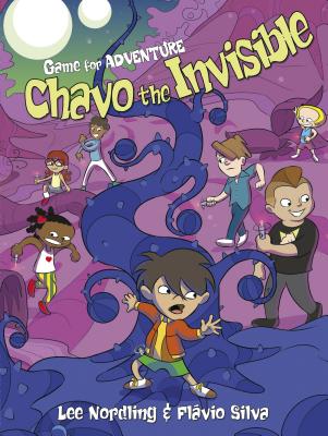 CHAVO THE INVISIBLE Game for Adventure Lee Nordling Flavio B. Silva GRAPHIC UNIVERSE2018 Library　Binding English ISBN：97...