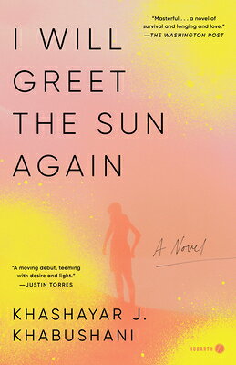 I WILL GREET THE SUN AGAIN Khashayar J. Khabushani HOGARTH PR2024 Paperback English ISBN：9780593243329 洋書 Fiction & Lite...