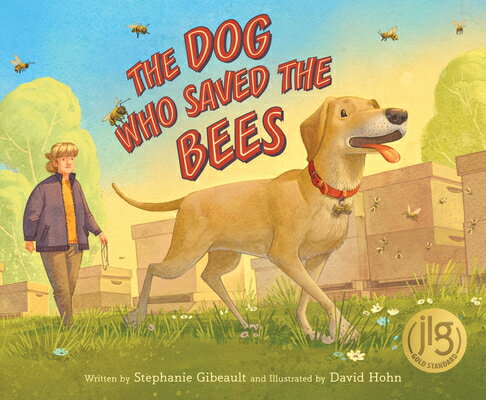 DOG WHO SAVED THE BEES Stephanie Gibeault David Hohn SLEEPING BEAR PR2025 Hardcover English ISBN：9781534113329 洋書 Books ...