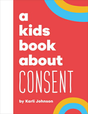 KIDS BK ABT CONSENT Kids Book Karli Johnson DK PUB2025 Hardcover English ISBN：9780241743331 洋書 Books for kids（児童書） Juven...