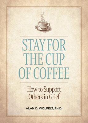 STAY FOR THE CUP OF COFFEE Alan D. Wolfelt COMPANION PR (CO)2024 Paperback English ISBN：9781617223334 洋書 Business & Self...