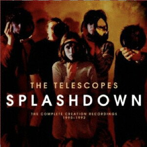 テレスコープススプラッシュ ダウン コンプリート クリエーション レコーディングス 1990 1992 テレスコープス 発売日：2022年05月28日 予約締切日：2022年05月24日 SPLASHDOWN ー THE COMPLETE ...