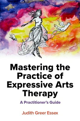 MASTERING THE PRACT OF EXPRESS Judith Greer Essex JESSICA KINGSLEY PUBL INC2025 Paperback English ISBN：9781839973338 洋書 ...