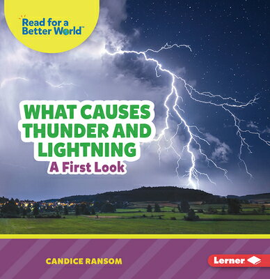 WHAT CAUSES THUNDER & LIGHTNIN Read about Science (Read for a Better World (Tm) ) Candice Ransom LERNER PUBN2026 Paperba...