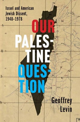 OUR PALESTINE QUES Geoffrey Levin YALE UNIV PR2025 Paperback English ISBN：9780300283341 洋書 Social Science（社会科学） History