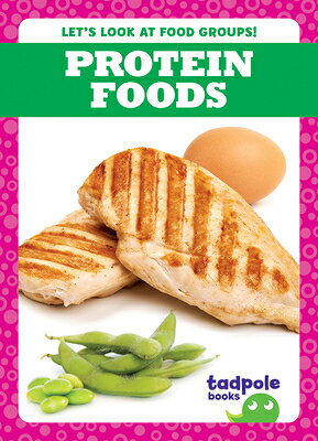 PROTEIN FOODS Let's Look at Food Groups! Jenna Lee Gleisner TADPOLE BOOKS2026 Library　Binding English ISBN：9798896623342...