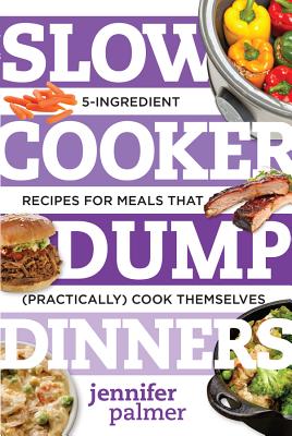 SLOW COOKER DUMP DINNERS Best Ever Jennifer Palmer COUNTRYMAN PR2015 Paperback English ISBN：9781581573343 洋書 Family life...