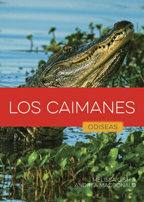 SPAーCAIMANES Odiseas En La Naturaleza Melissa Gish Andrea MacDonald CREATIVE EDUCATION2026 Library　Binding Spanish ISBN：...