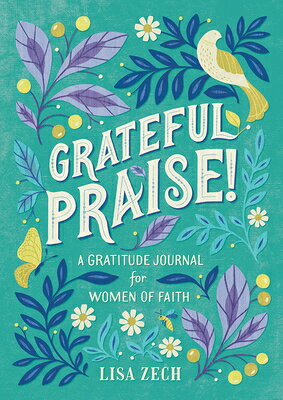 GRATEFUL PRAISE Lisa Zech ALTHEA PR2019 Paperback English ISBN：9781641523349 洋書 Business & SelfーCulture（ビジネス） SelfーHelp