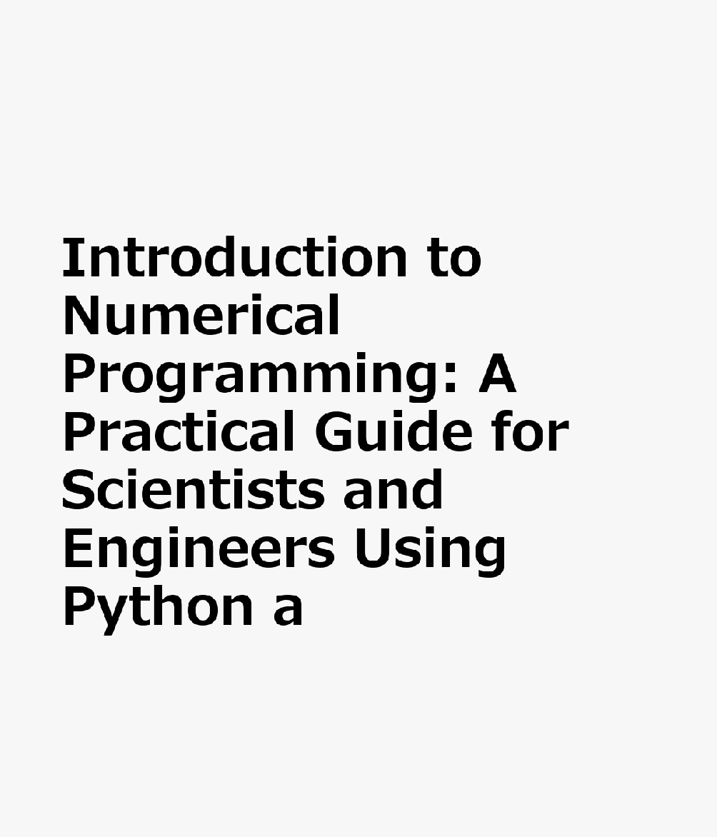 INTRO TO NUMERICAL PROGRAMMING Computational Physics Titus A. Beu CRC PR INC2017 Hardcover English ISBN：9781138413351 洋書...