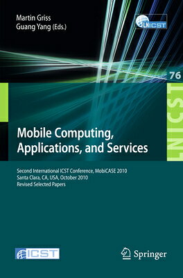 MOBILE COMPUTING APPLICATIONS Lecture Notes of the Institute for Computer Sciences, Social Martin Griss Guang Yang SPRIN...