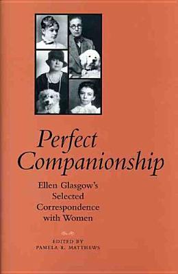 PERFECT COMPANIONSHIP Ellen Glasgow Pamela R. Matthews UNIV OF VIRGINIA PR2005 Hardcover English ISBN：9780813923352 洋書 F...