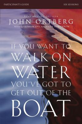 IF YOU WANT TO WALK ON WATEーPG John Ortberg Stephen And Amanda Sorenson ZONDERVAN2014 Paperback Participant's G English ...