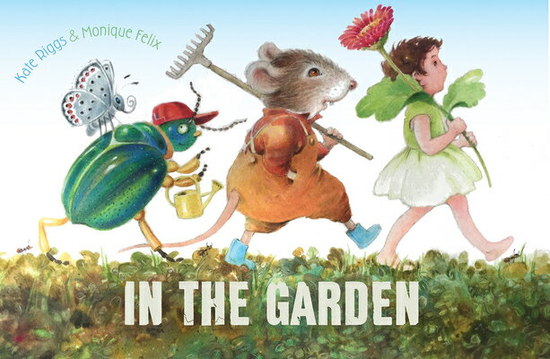IN THE GARDENーBOARD Kate Riggs Monique Felix CREATIVE ED2020 Board　Books English ISBN：9781568463353 洋書 Books for kids（児童...