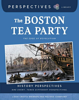 BOSTON TEA PARTY Perspectives Library: History Perspectives Linda Crotta Brennan Melissa Crawford CHERRY LAKE PUB2026 Li...