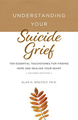 UNDRSTDG YOUR SUICIDE GRIEF 2/ Understanding Your Grief Alan Wolfelt COMPANION PR (CO)2024 Paperback English ISBN：978161...