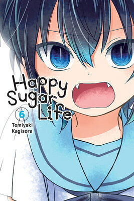 HAPPY SUGAR LIFE VOL 6 Happy Sugar Life Tomiyaki Kagisora Jan Cash Chiho Christie YEN PR2020 Paperback English ISBN：9781...