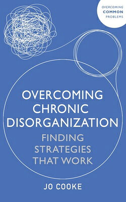 OVERCOMING CHRONIC DISORGANIZA Jo Cooke SHELDON PR2024 Paperback English ISBN：9781399813365 洋書 Business & SelfーCulture（ビ...