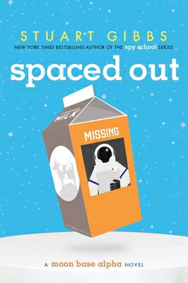 SPACED OUT Moon Base Alpha Stuart Gibbs SIMON & SCHUSTER BOOKS YOU2016 Hardcover English ISBN：9781481423366 洋書 Books for...