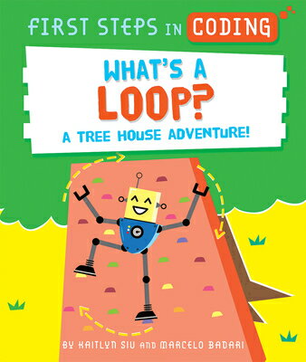 WHATS A LOOP A TREE HOUSE ADV First Steps in Coding Kaitlyn Siu Marcelo Badari EDC KANE MILLER BOOKS2022 Paperback Engli...