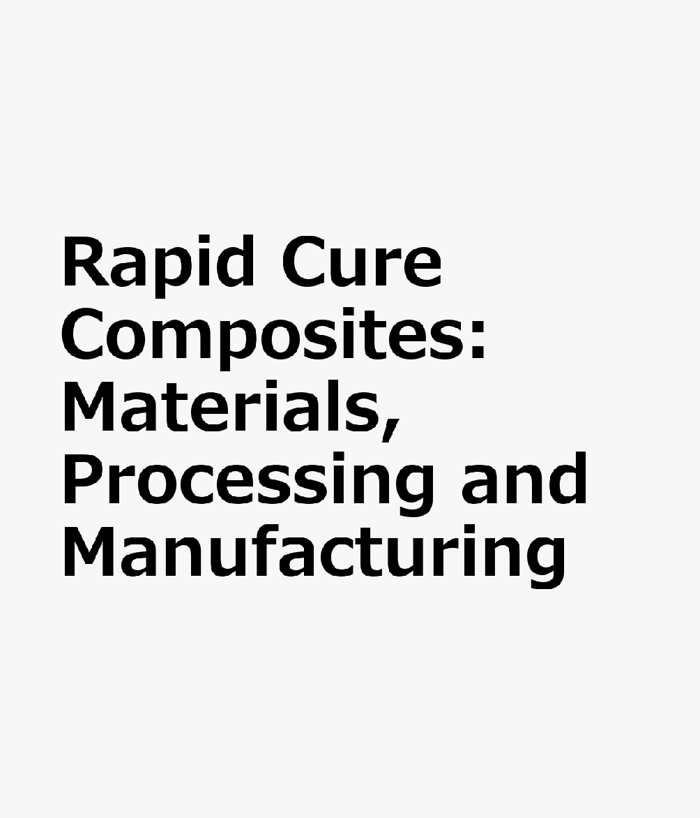 RAPID CURE COMPOSITES Woodhead Publishing Composites Science and Engineering Nishar Hameed Mazhar Peerzada Nisa V. Salim...