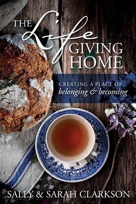 LIFEGIVING HOME Sally Clarkson Sarah Clarkson TYNDALE MOMENTUM2016 Paperback English ISBN：9781496403377 洋書 Social Scienc...