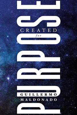 CREATED FOR PURPOSE Guillermo Maldonado WHITAKER HOUSE2019 Paperback English ISBN：9781641233378 洋書 Social Science（社会科学） ...