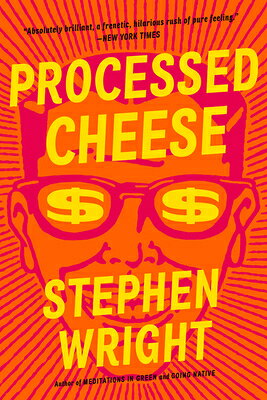 PROCESSED CHEESE Stephen Wright BACK BAY BOOKS2021 Paperback English ISBN：9780316043380 洋書 Fiction & Literature（小説＆文芸） F...