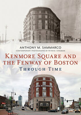KENMORE SQUARE & THE FENWAY OF Anthony Sammarco AMER THROUGH TIME2021 Paperback English ISBN：9781634993388 洋書 Social Sci...