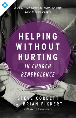 HELPING W/O HURTING IN CHURCH Steve Corbett Brian Fikkert Katie Casselberry MOODY PUBL2015 Paperback English ISBN：978080...