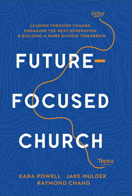 FUTUREーFOCUSED CHURCH Kara Powell Jake Mulder Raymond Chang BAKER BOOKS2025 Hardcover English ISBN：9780801093395 洋書 Soci...