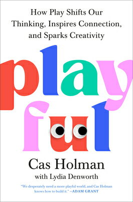 PLAYFUL Cas Holman Lydia Denworth AVERY PUB GROUP2025 Hardcover English ISBN：9780593713402 洋書 Business & SelfーCulture（ビジ...