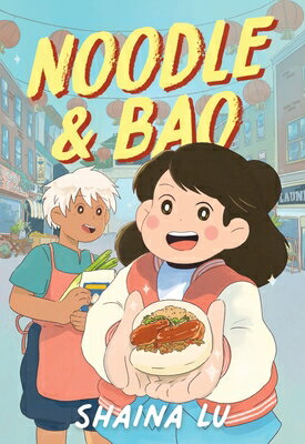 NOODLE & BAO Shaina Lu Shaina Lu HARPERCOLLINS2024 Paperback English ISBN：9780063283404 洋書 Books for kids（児童書） Juvenile ...