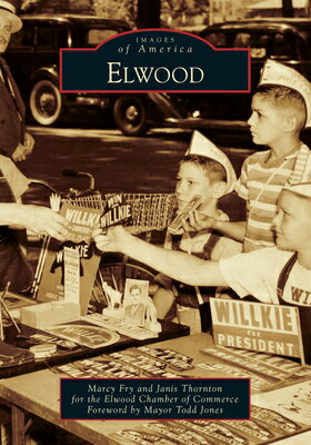 ELWOOD Images of America Janis Thornton ARCADIA PUB (SC)2019 Paperback English ISBN：9781467103404 洋書 Social Science（社会科学...