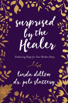 SURPRISED BY THE HEALER Linda Dillow Juli Slattery MOODY PUBL2016 Paperback English ISBN：9780802413406 洋書 Social Science...