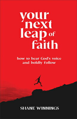 YOUR NEXT LEAP OF FAITH Shane Winnings CHOSEN BOOKS2023 Paperback English ISBN：9780800763411 洋書 Social Science（社会科学） Rel...
