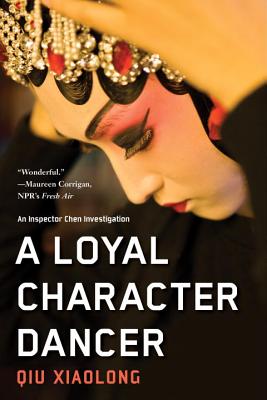 LOYAL CHARACTER DANCER REV/E Inspector Chen Investigation Qiu Xiaolong SOHO PR INC2003 Paperback Revised English ISBN：97...