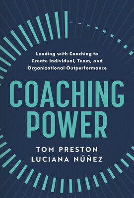 COACHING POWER Tom Preston Luciana Nunez WILEY2025 Hardcover English ISBN：9781394293414 洋書 Business & SelfーCulture（ビジネス）...