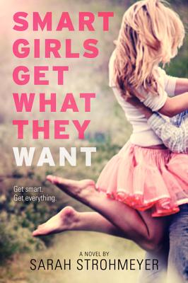 SMART GIRLS GET WHAT THEY WANT Sarah Strohmeyer BALZER & BRAY2013 Paperback English ISBN：9780061953415 洋書 NonーClassifiab...