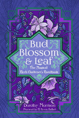 BUD BLOSSOM & LEAF Dorothy Morrison H. Byron Ballard CROSSED CROW BOOKS2024 Paperback English ISBN：9781959883418 洋書 Fami...