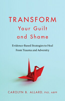 TRANSFORM YOUR GUILT & SHAME Carolyn B. Allard AMER PSYCHOLOGICAL ASSN2024 Paperback English ISBN：9781433843419 洋書 Busin...