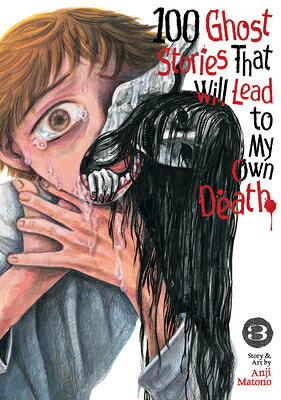 100 GHOST STORIES THAT WILL LE 100 Ghost Stories That Will Lead to My Death Anji Matono SEVEN SEAS PR2025 Paperback Engl...