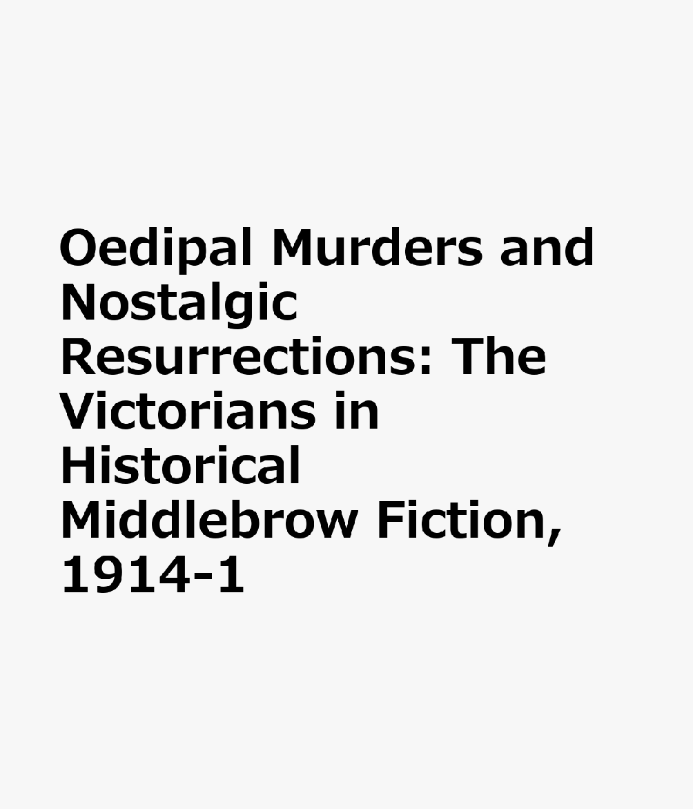 OEDIPAL MURDERS & NOSTALGIC RE Anglistische Forschungen Caterina Grasl UNIVERSITATSVERLAG WINTER2014 Hardcover English I...
